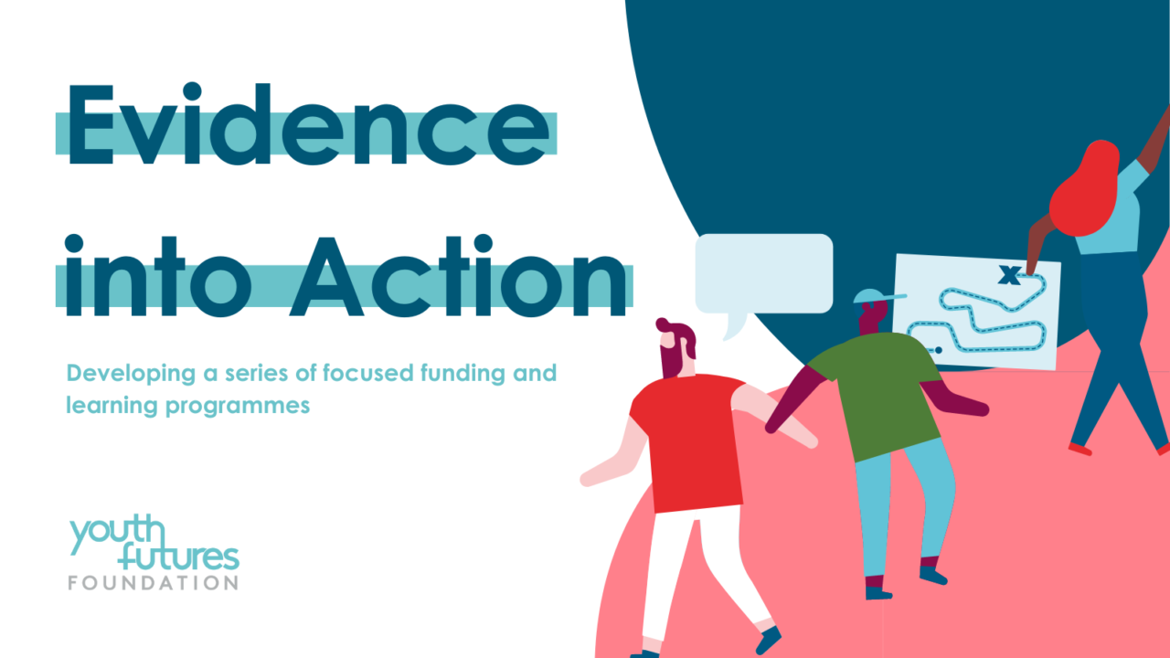 Evidence into Action - Youth Futures Foundation.
